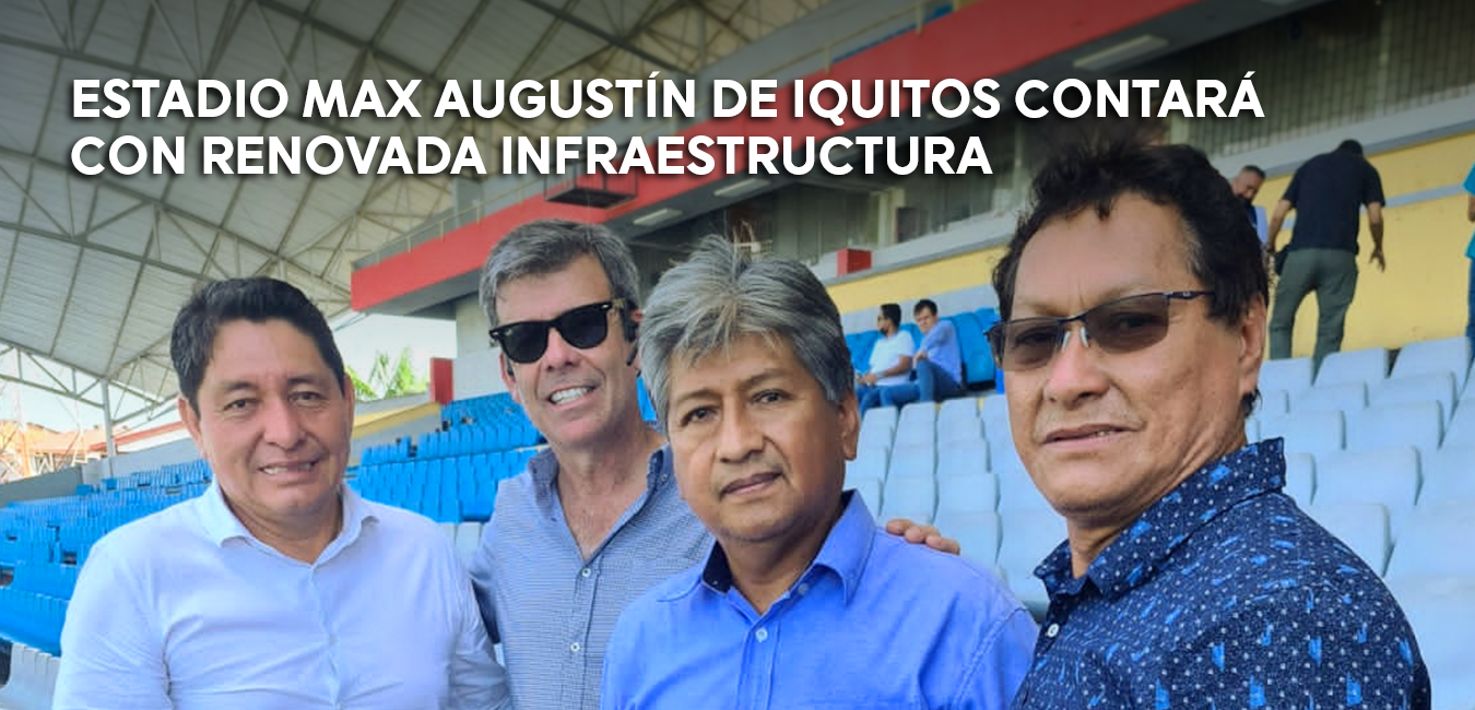 ESTADIO MAX AUGUSTÍN DE IQUITOS CONTARÁ CON RENOVADA INFRAESTRUCTURA ...